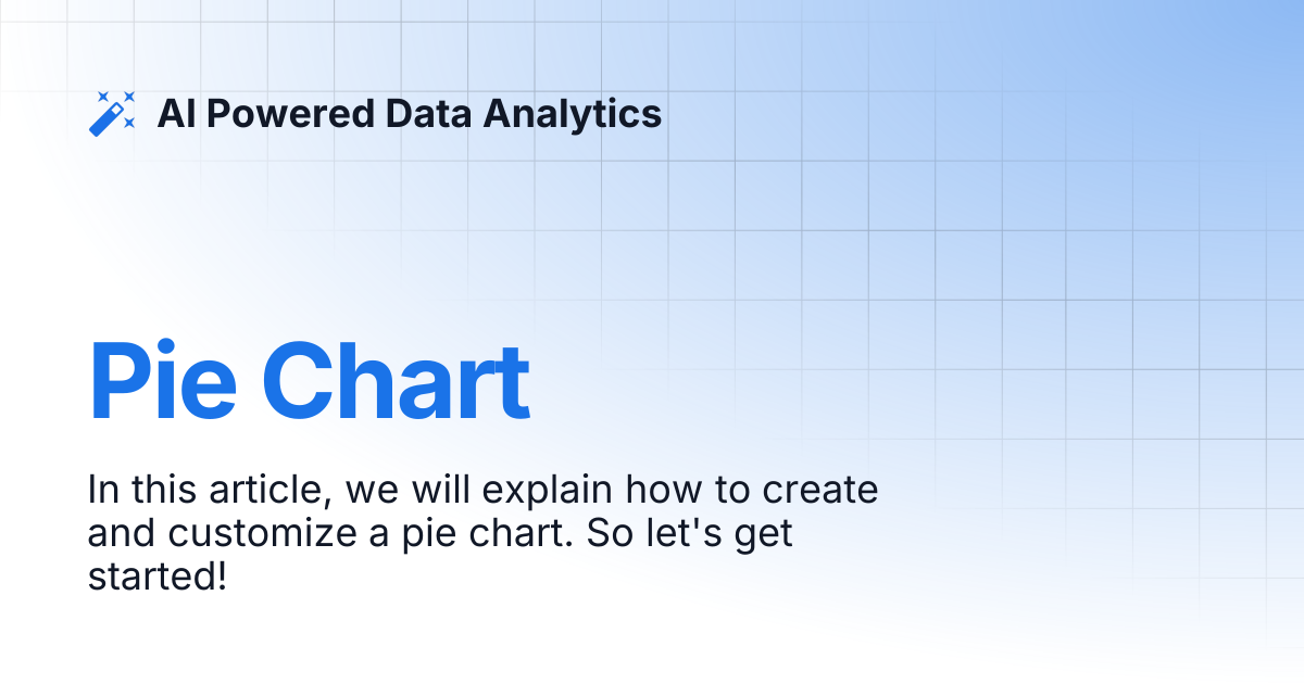 Pie Chart | AI Powered Data Analytics